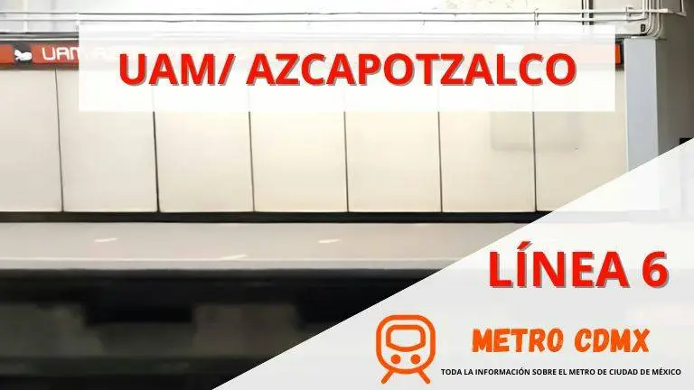 Metro UAM-Azcapotzalco: Línea 6, Guía y Accesos CDMX ️